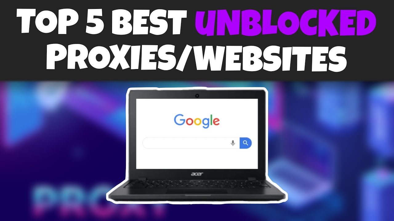Top 5 Best Unblocked WEBSITES PROXIES For School YouTube top-5-best-unblocked-websites-proxies-for-school-youtube