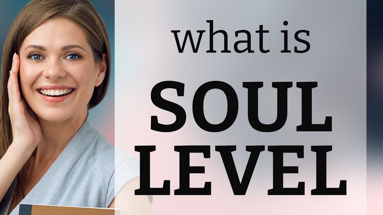 Understanding "Soul Level" in English - YouTube
