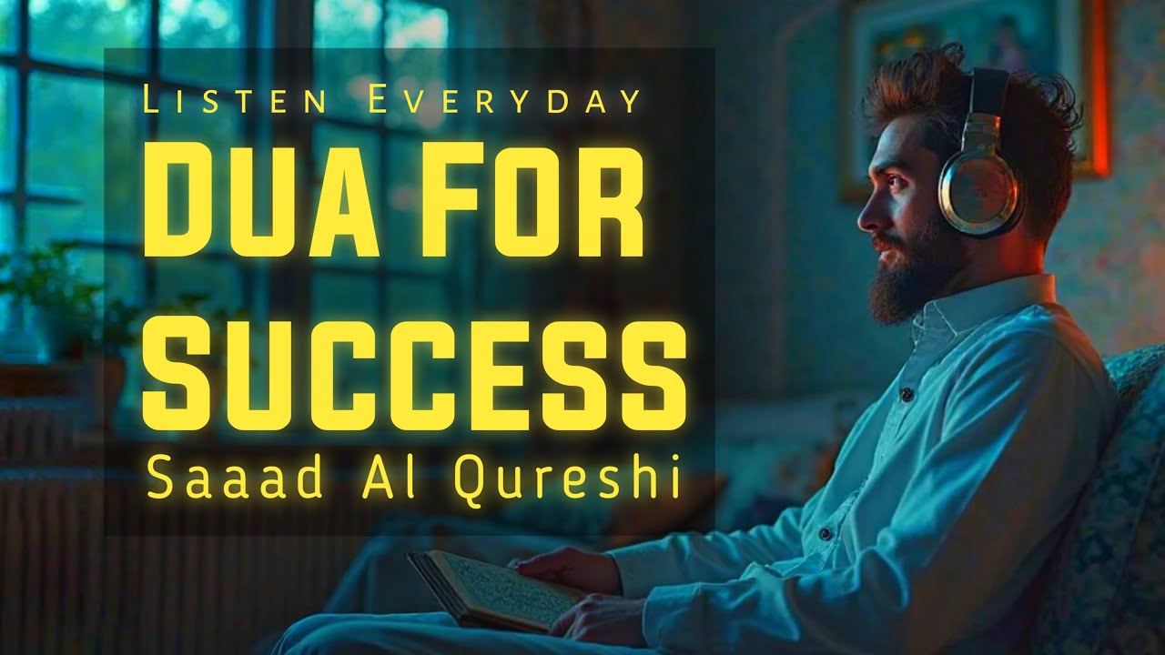 Dua For Succes | Allah Will Give you Everything You Want InshaAllah - Listen Daily | Saad Al ...