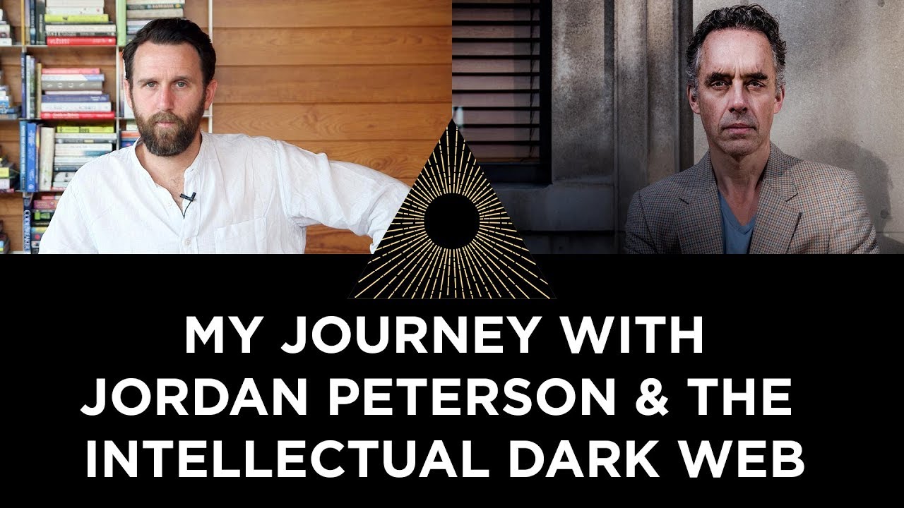 My Journey with Jordan Peterson & the Intellectual Dark Web ...