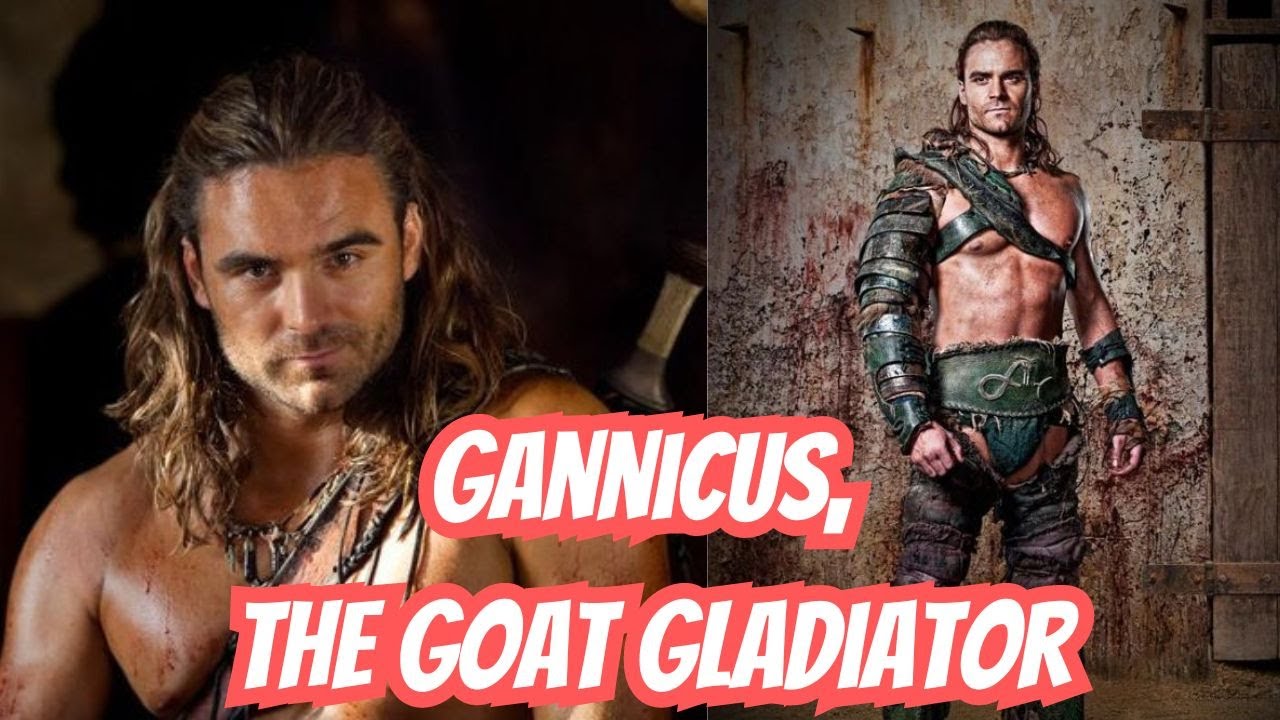 Gannicus The Goat Gladiator! (Spartacus) - YouTube