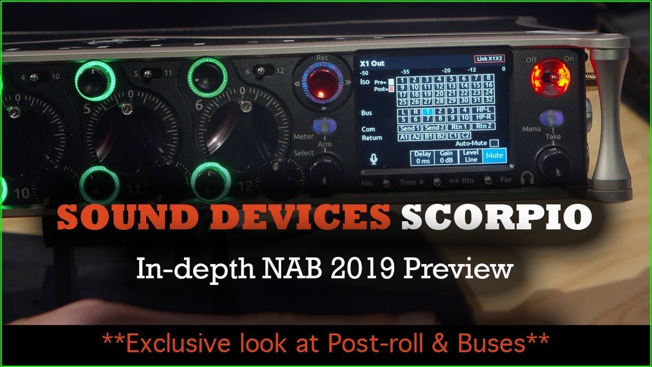 Sound Devices Scorpio In-depth Overview NAB 2019 | Post-roll & Buses ...