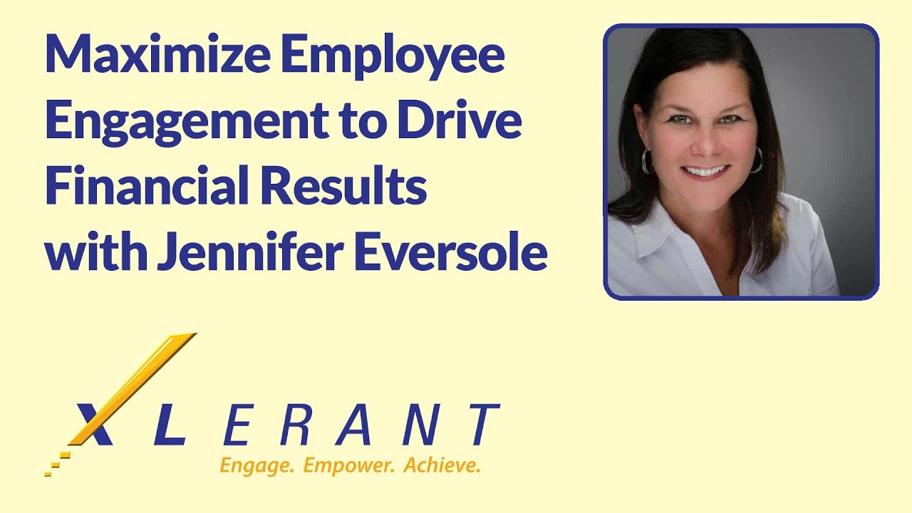 Maximize Employee Engagement to Drive Financial Results with Jennifer ...