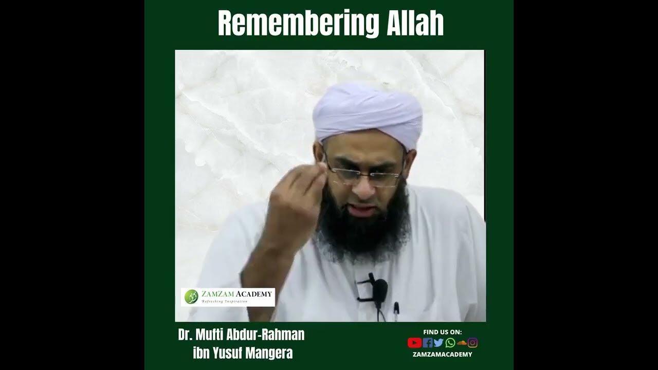 Remembering Allah | Dr. Mufti Abdur-Rahman ibn Yusuf Mangera - YouTube