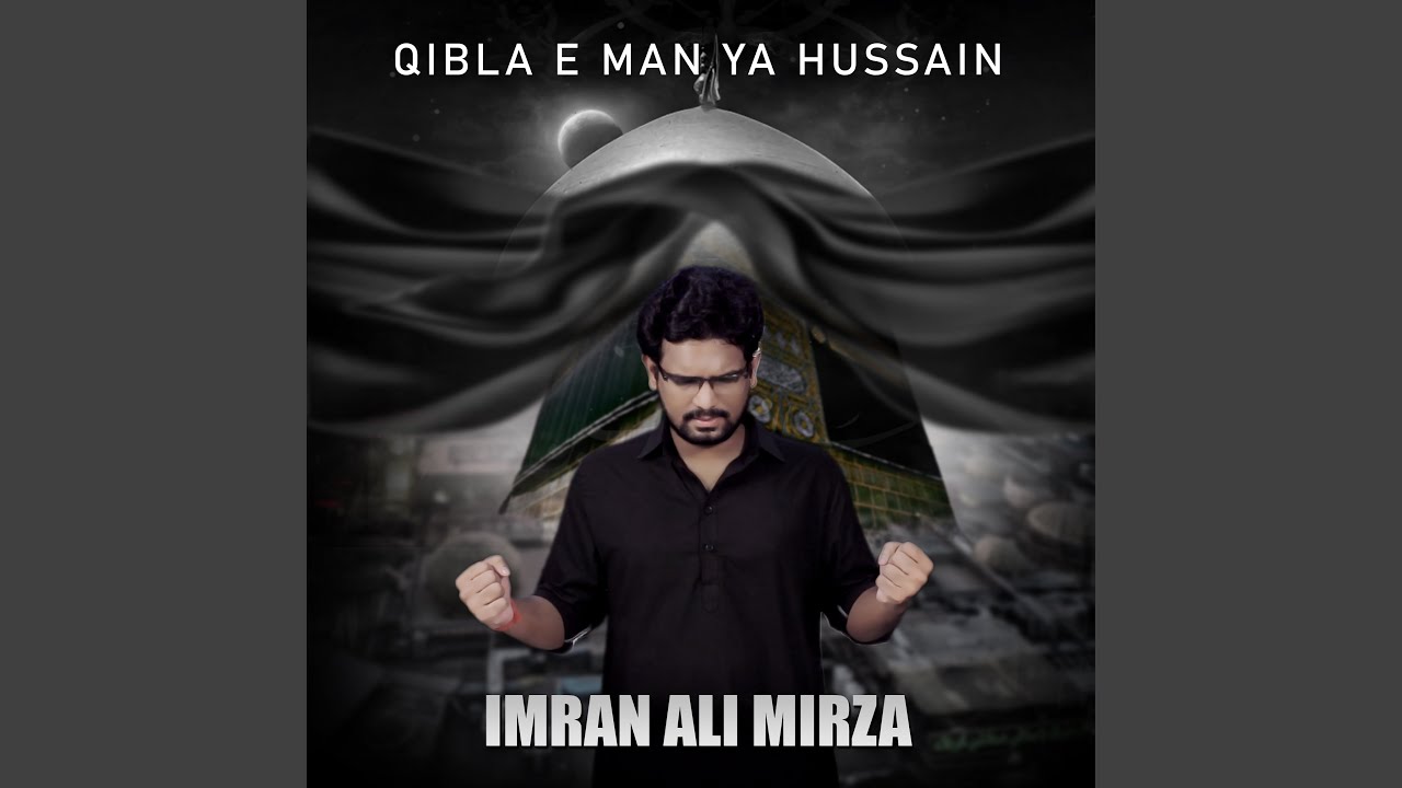 Mera Mazloom Imam - Imran Ali Mirza: Song Lyrics, Music Videos & Concerts