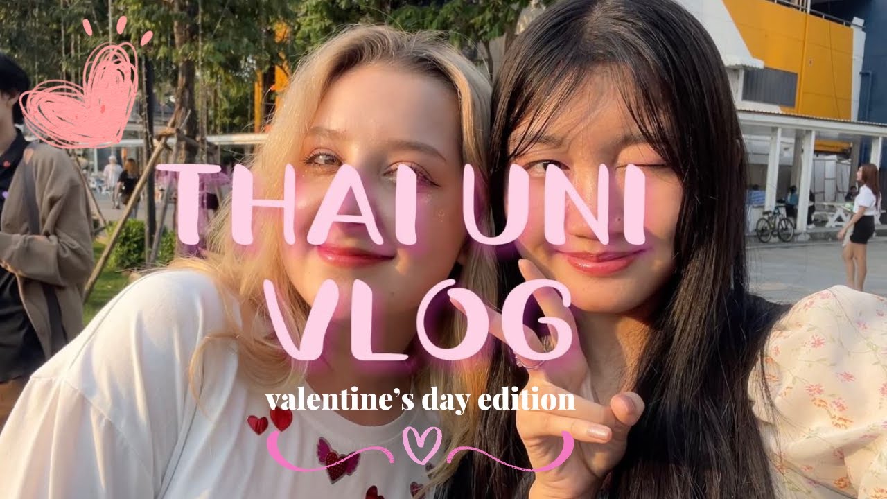 bangkok vlog | valentine's day at campus, fun activities, and classes | international student ...