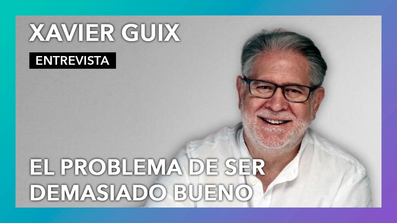 “El problema de ser demasiado bueno” | Entrevista a Xavier Guix - YouTube