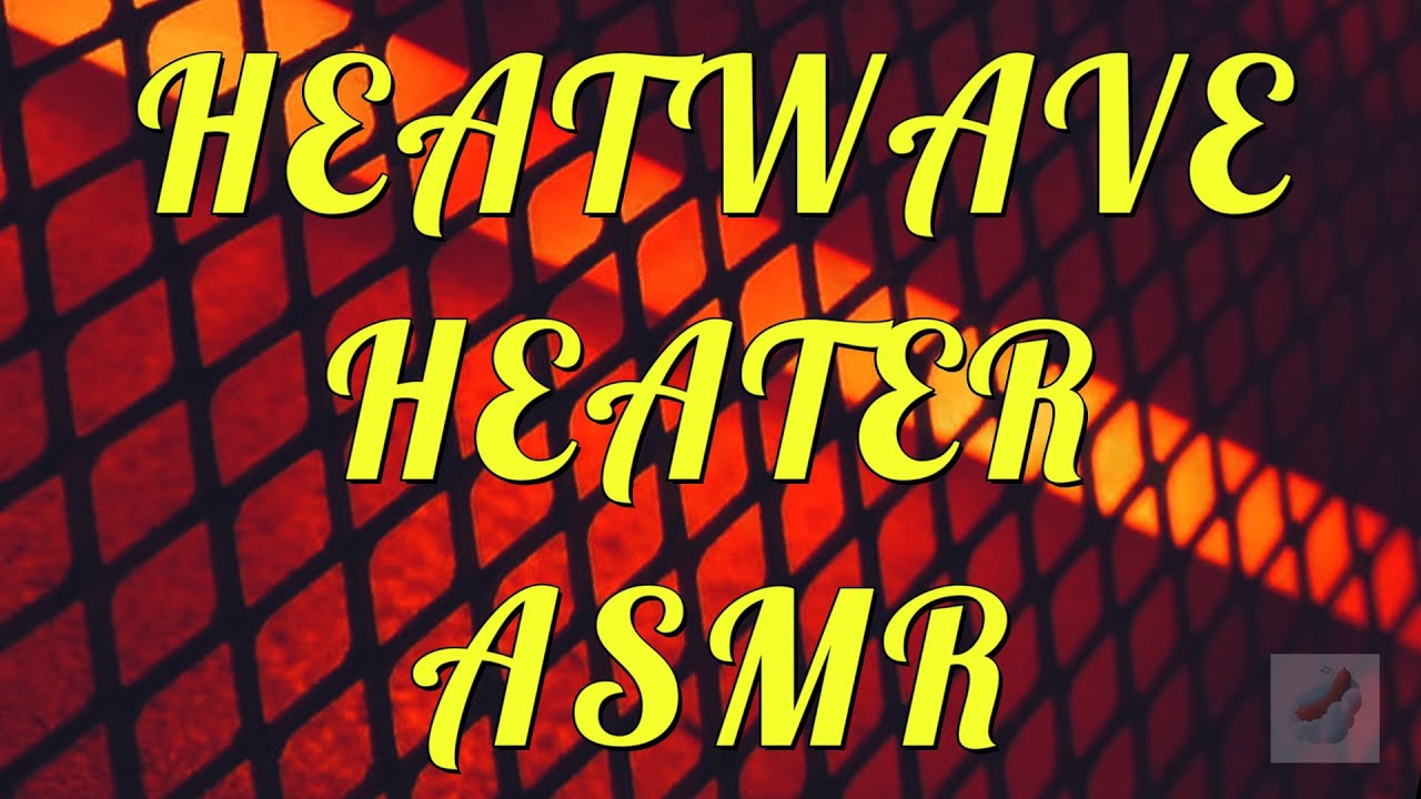 Heatwave Heater AMR | Hot and Hazy Sleep Time | Soothing Toasty Ambient ...