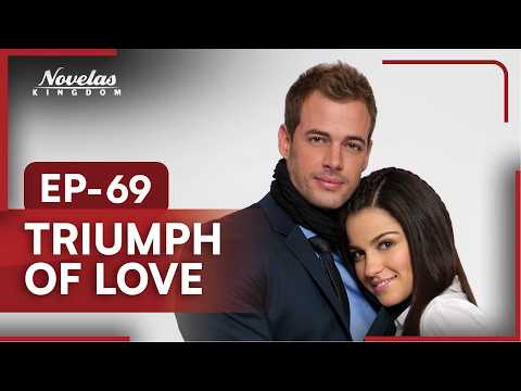 Triumph of Love | Episode - 69 | (English Dubbed) Mexican Novela Series