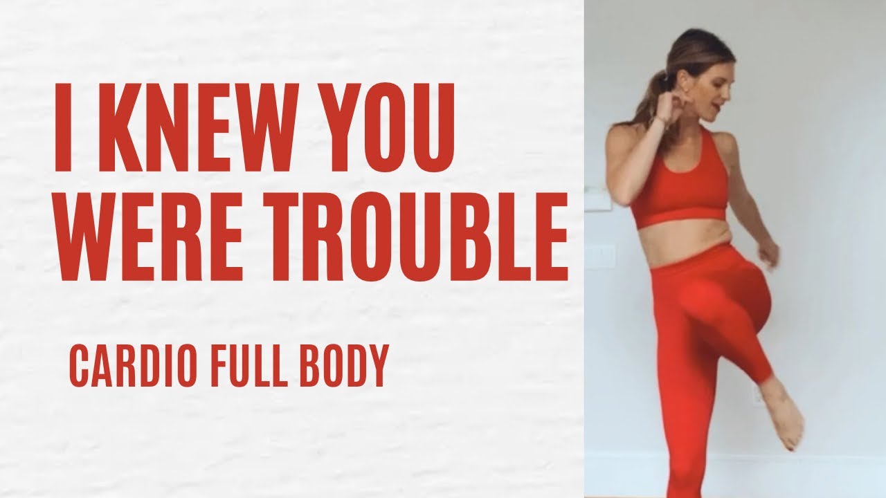 I KNEW YOU WERE TROUBLE (TAYLOR'S VERSION) //Cardio Full Body - YouTube