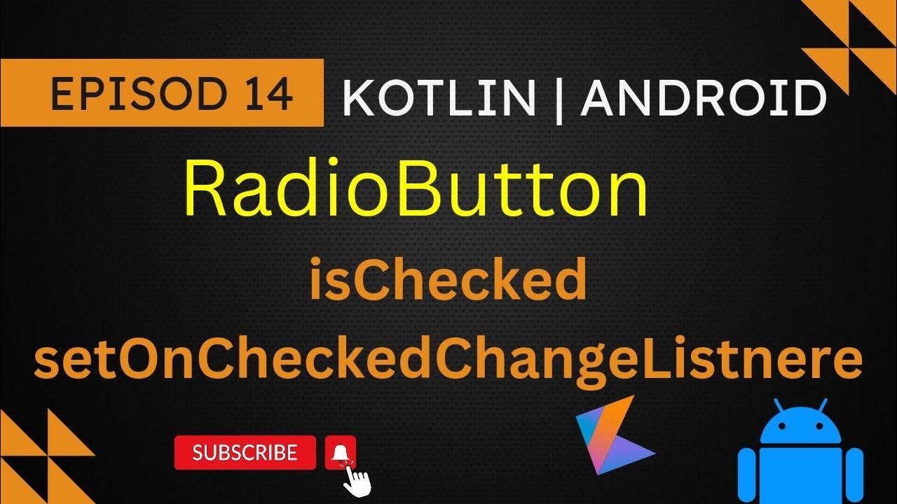 Radio Button In Android Radio Button In Kotlin Radio Button In Kotlin Java Radio Button