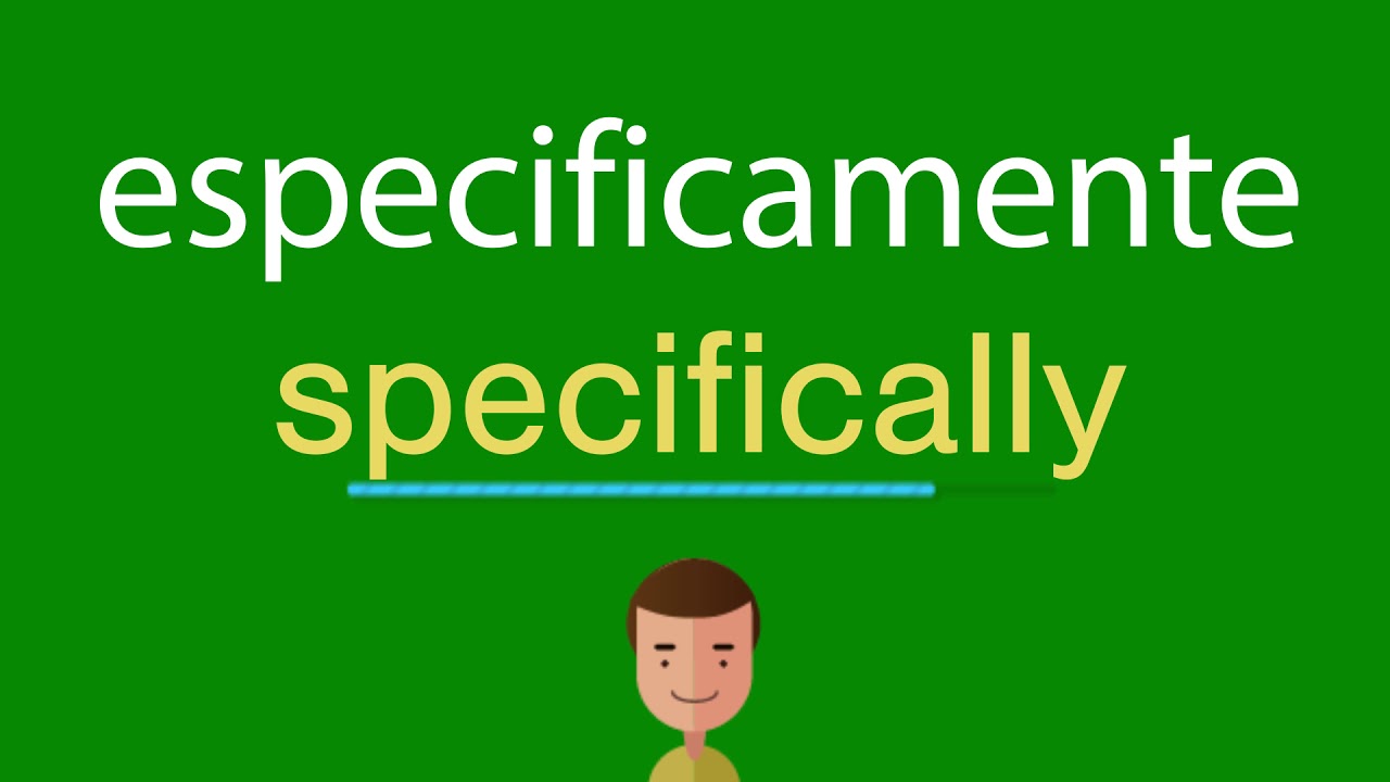 Como dizer especificamente em inglês - YouTube