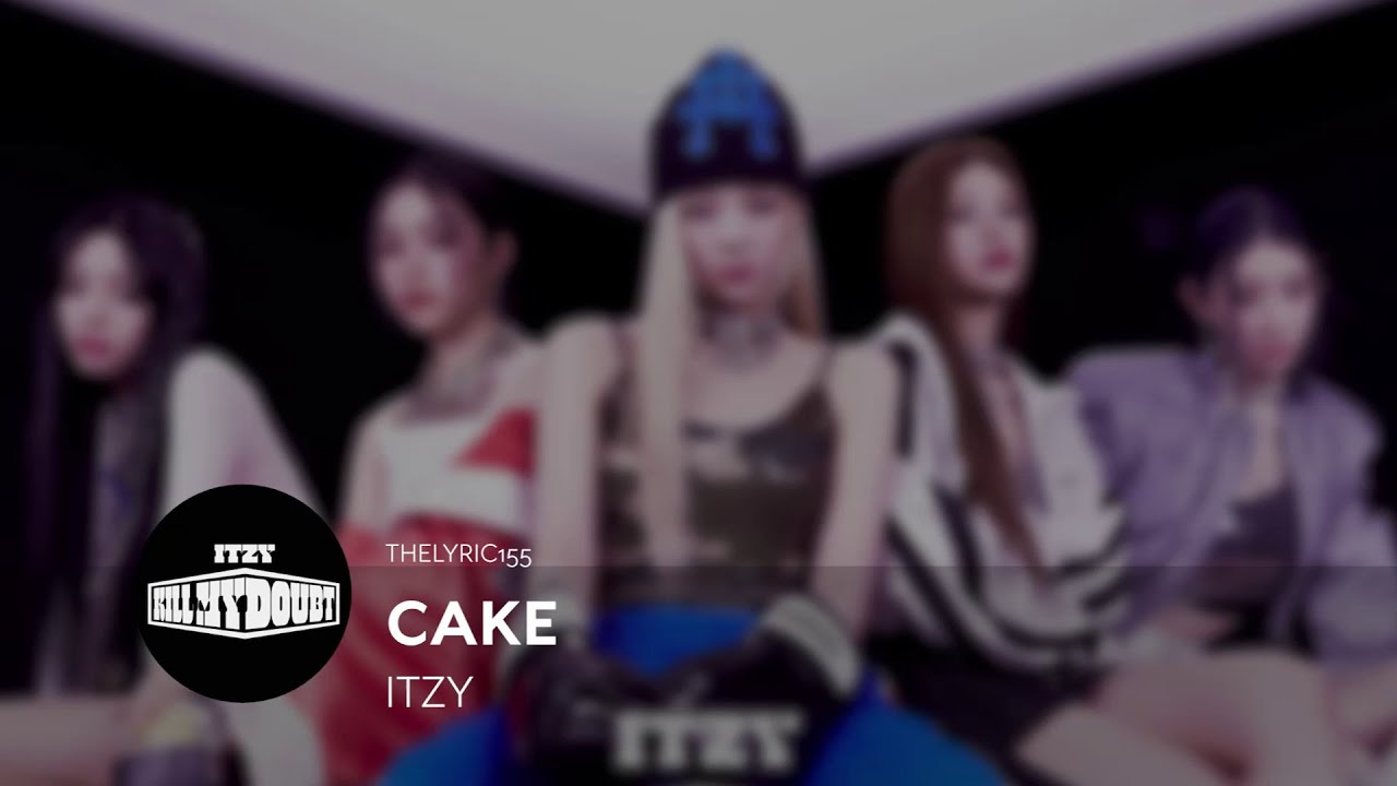 ITZY - CAKE Lyrics - YouTube