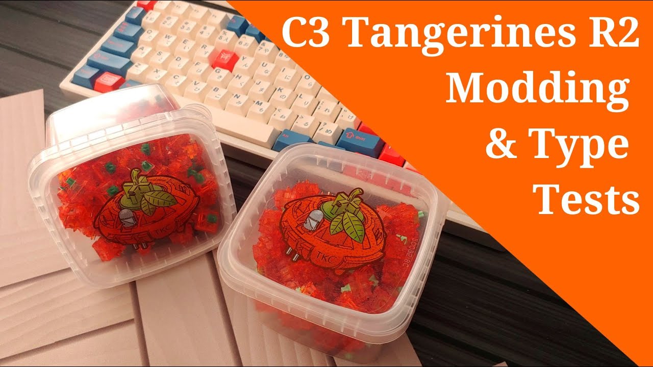 C3 Tangerines R2 Switches - Modding and Type Tests - YouTube