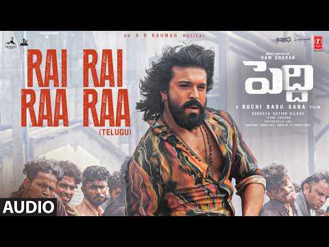Rai Rai Raa Raa Audio Song | Peddi | Ram Charan | Janhvi | Buchi Babu Sana | AR Rahman