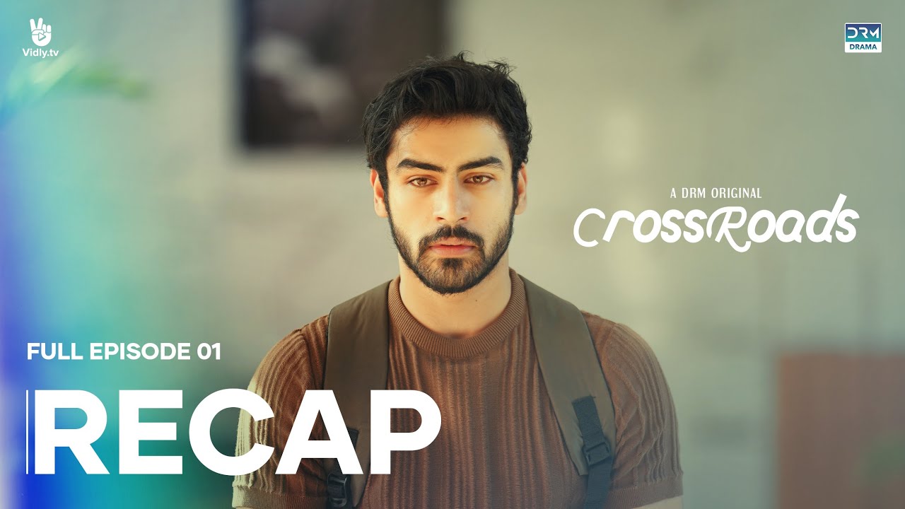 Crossroads | Full Episode 01 | Recap | FE1O - YouTube