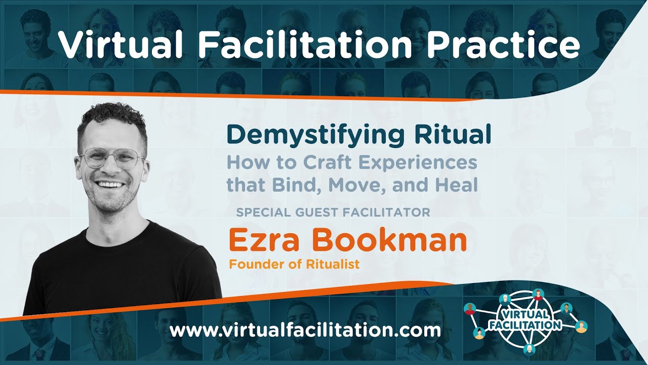 Virtual Facilitation Practice • December 2023 • Demystifying Ritual with Ezra Bookman - YouTube