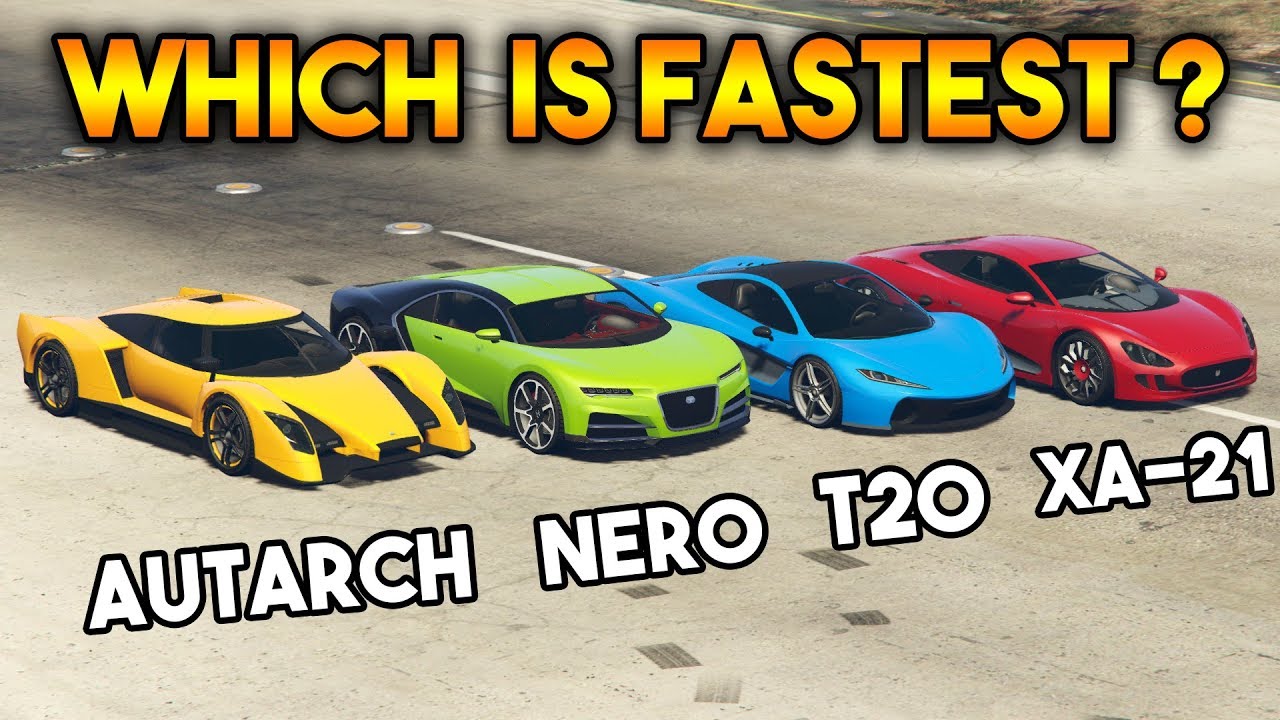 GTA 5 ONLINE : AUTARCH VS T20 VS NERO VS XA-21 (WHICH IS FASTEST CAR ...