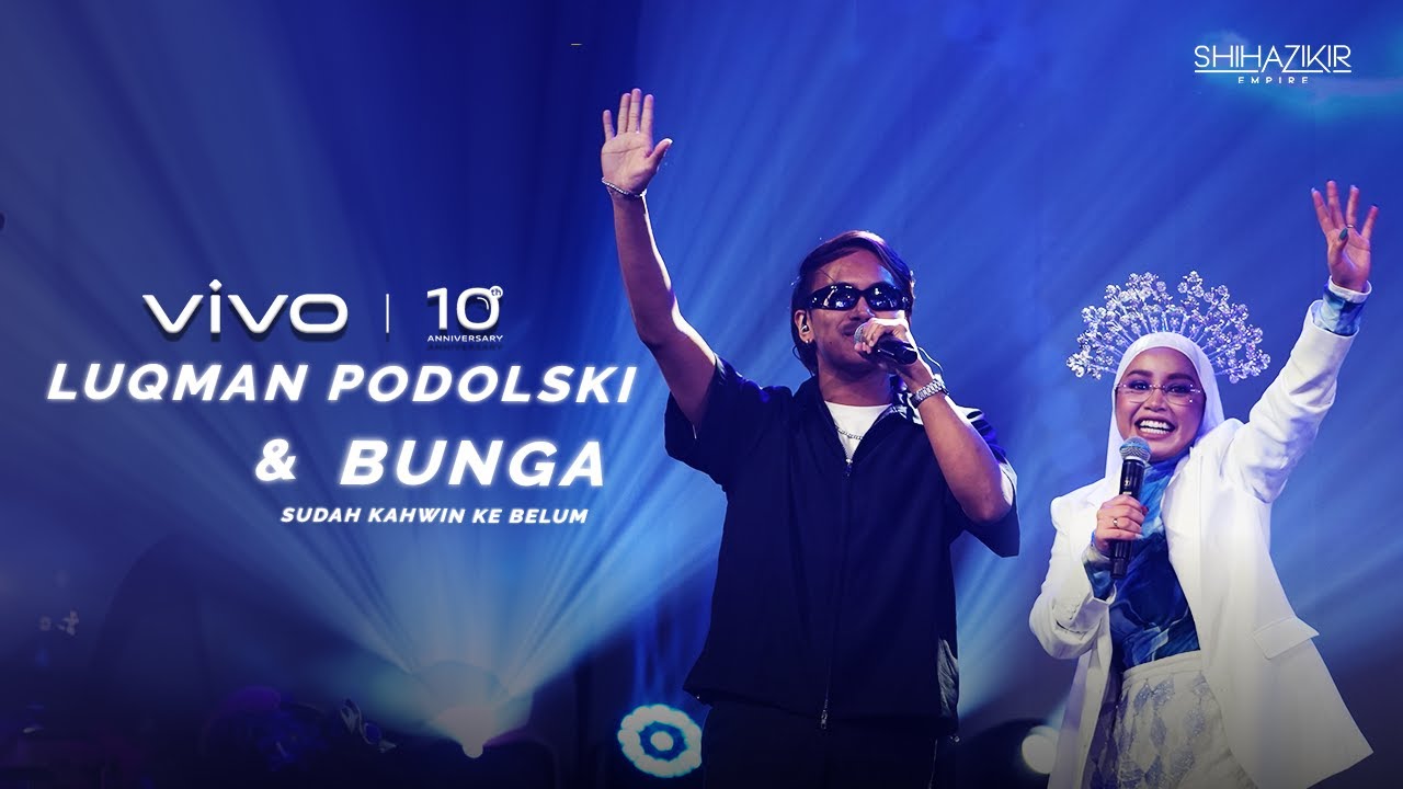 Luqman Podolski & Bunga – Sudah Kahwin Ke Belum? | VIVO 10TH ...