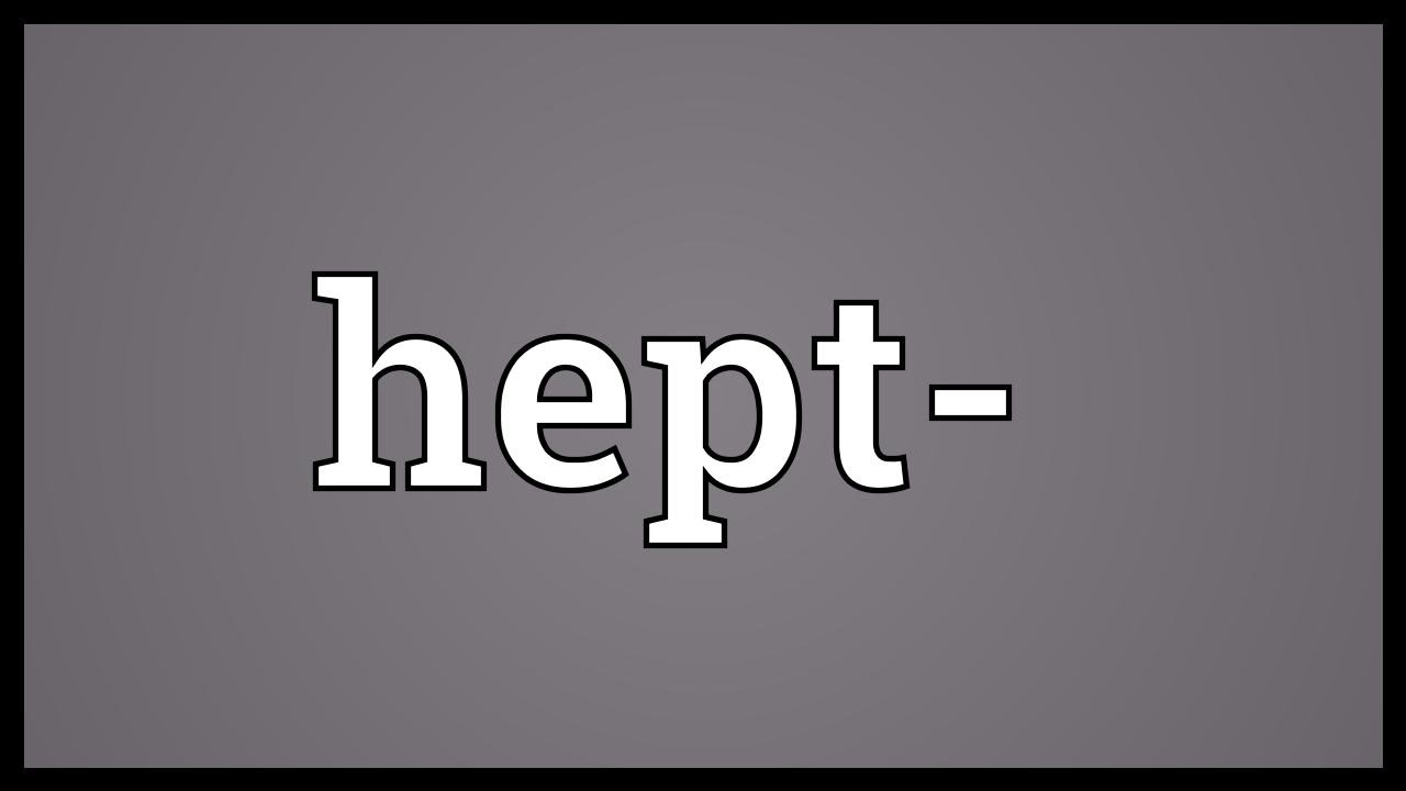 Hept- Meaning - YouTube