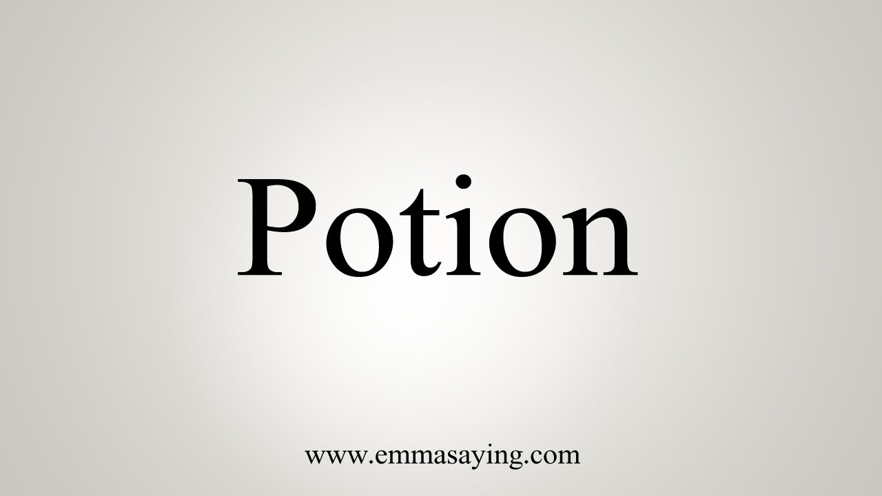How To Say Potion - YouTube