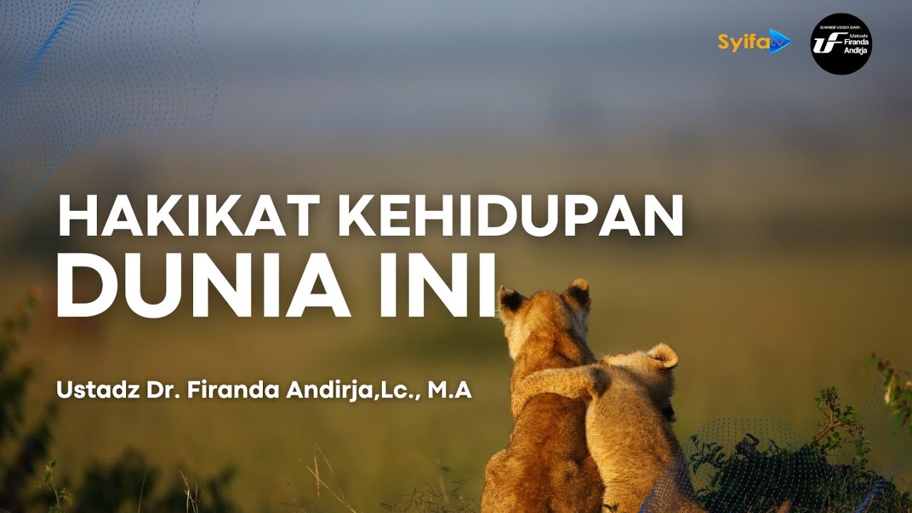 DASAR-DASAR KEHIDUPAN DUNIA _ Ustadz Dr. Firanda Andirja, Lc., M.A ...