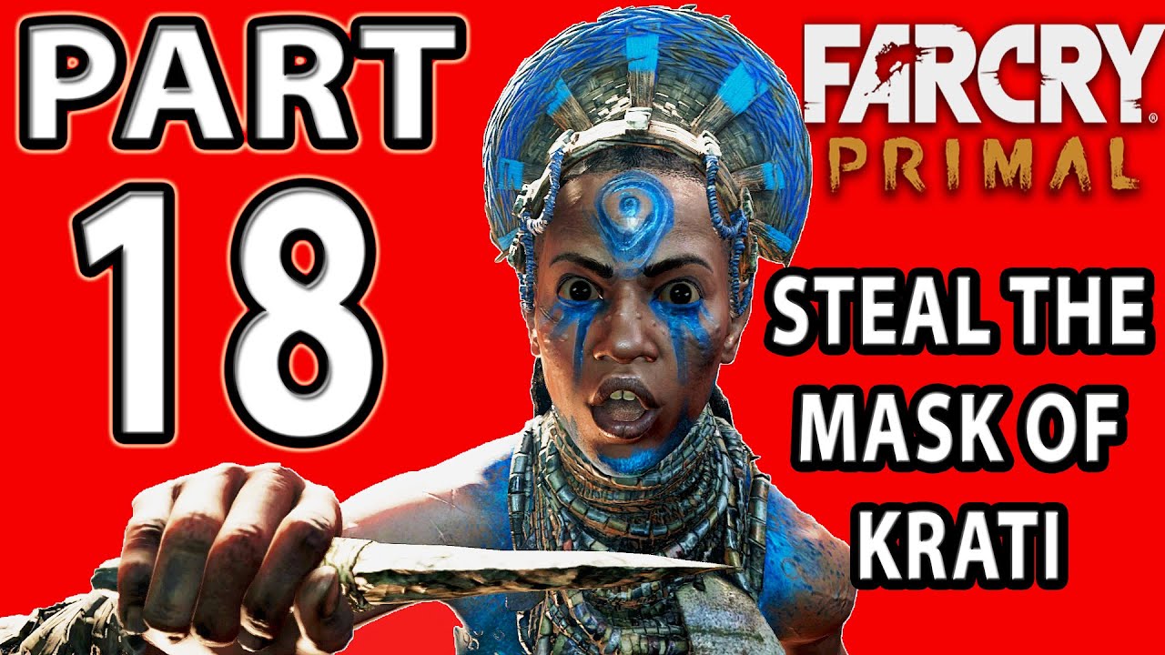 Far Cry Primal Gameplay Walkthrough Part 18 - Steal The Mask Of Krati ...