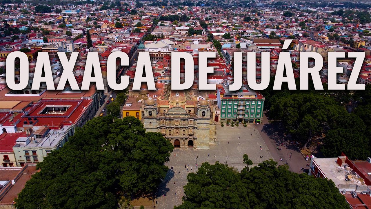Oaxaca de Juárez DRONE 4K - YouTube