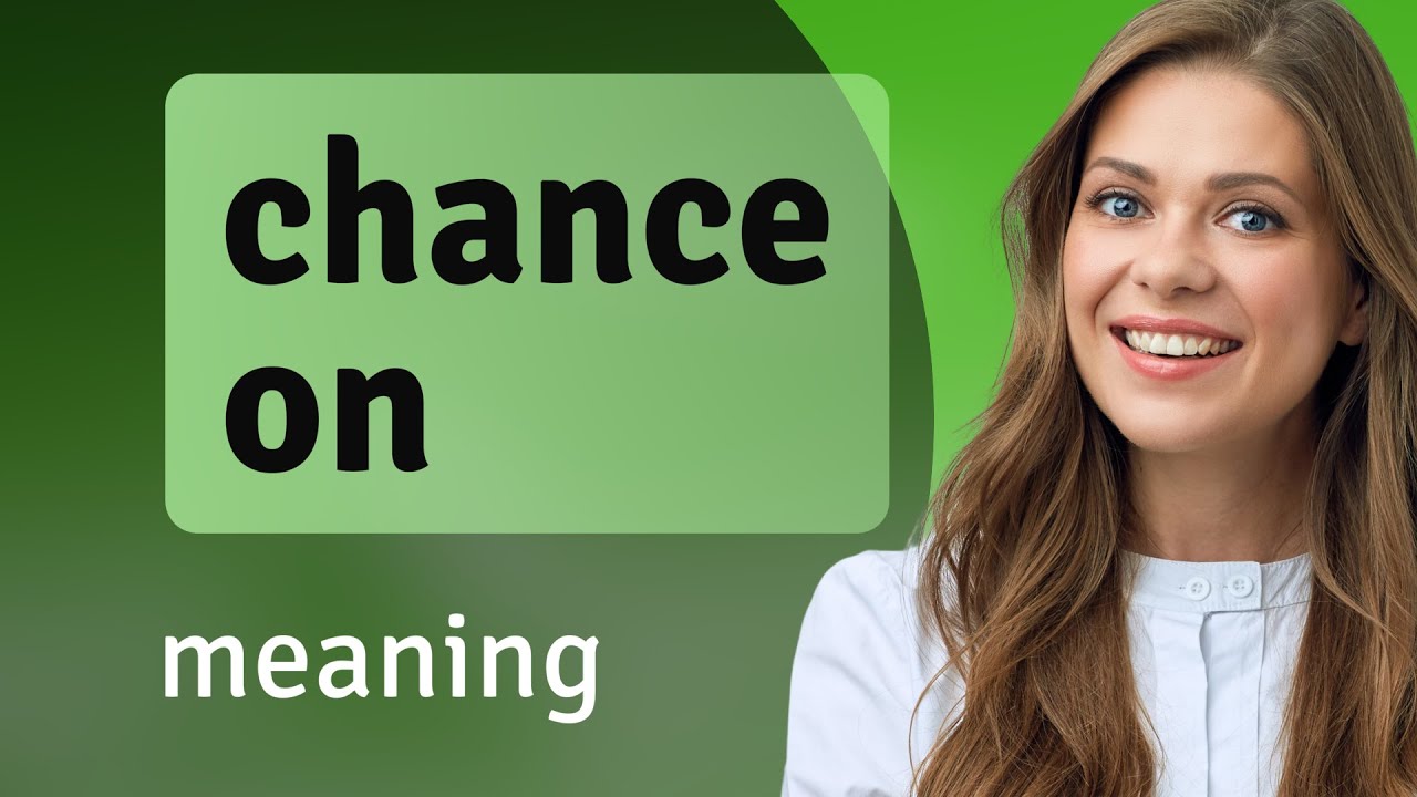 Chance on • what is CHANCE ON meaning - YouTube
