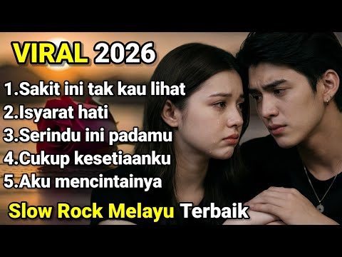 SLOW ROCK MELAYU TERBAIK 2026 | Sakit ini tak kau lihat