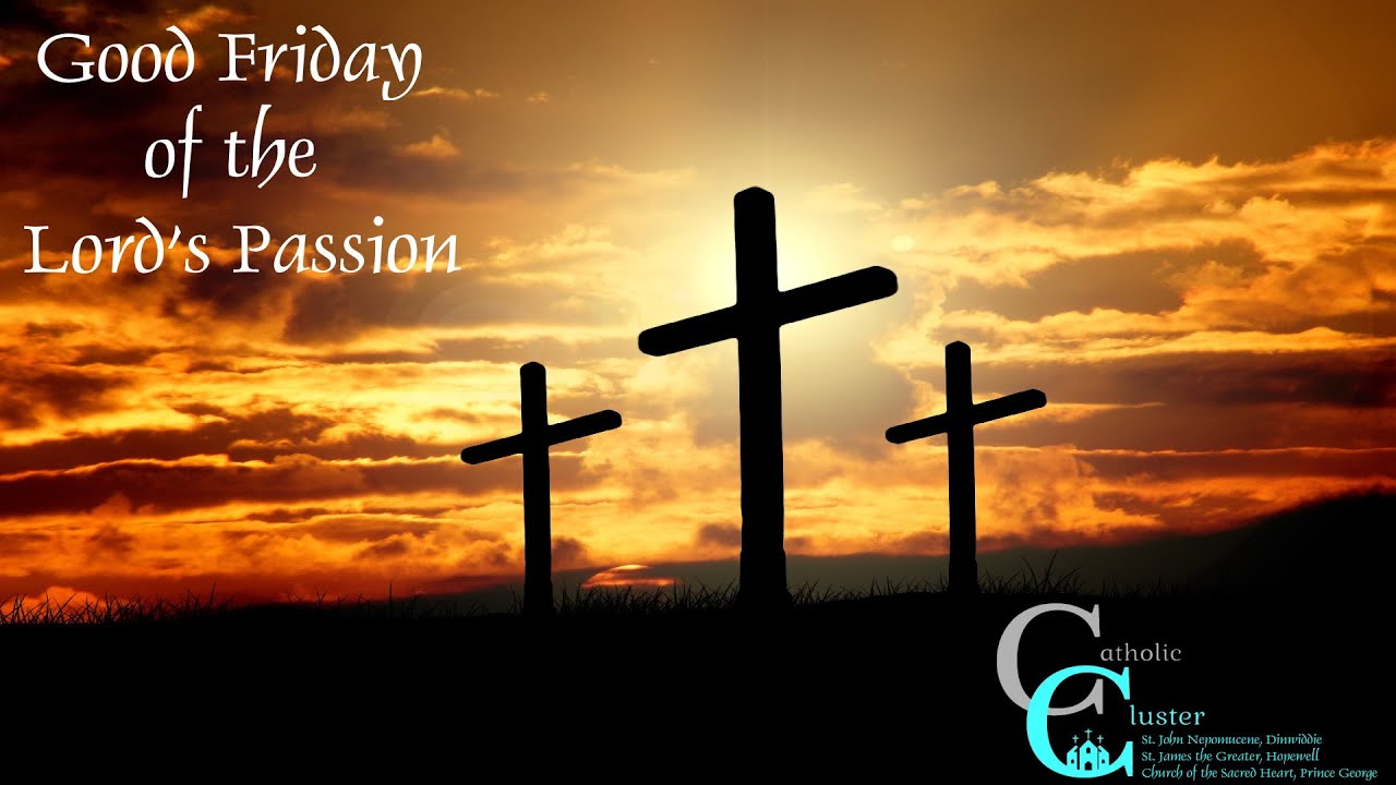 April 18 - Good Friday of the Lord's Passion - Catholic Cluster - YouTube