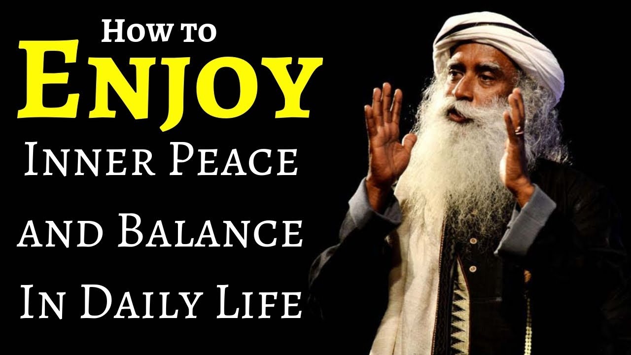 Sadhguru meditation - How to Enjoy Inner Peace and Balance In Daily ...