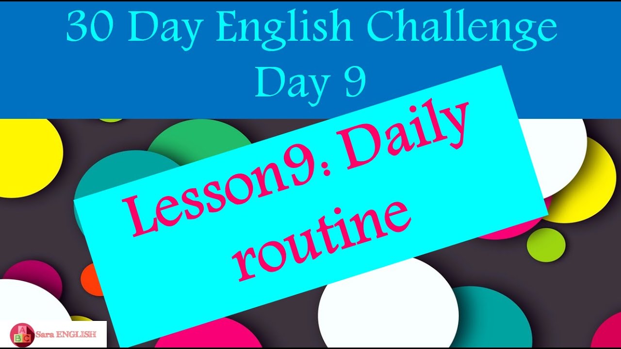 Day9''lesson9:Daily Routine'' 30 Day English Challenge - YouTube