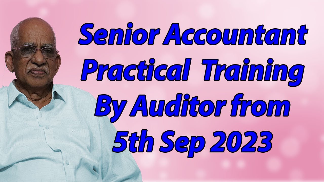Senior Accountant Practical Training by Auditor From 5Th Sept -2023 ...