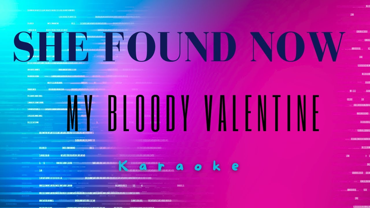 My Bloody Valentine - She Found Now (karaoke) - YouTube