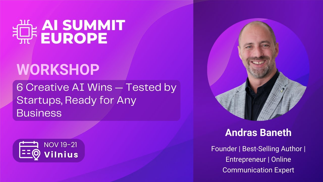 Workshop: Andras Baneth: 6 Creative AI Wins — Tested by Startups, Ready ...