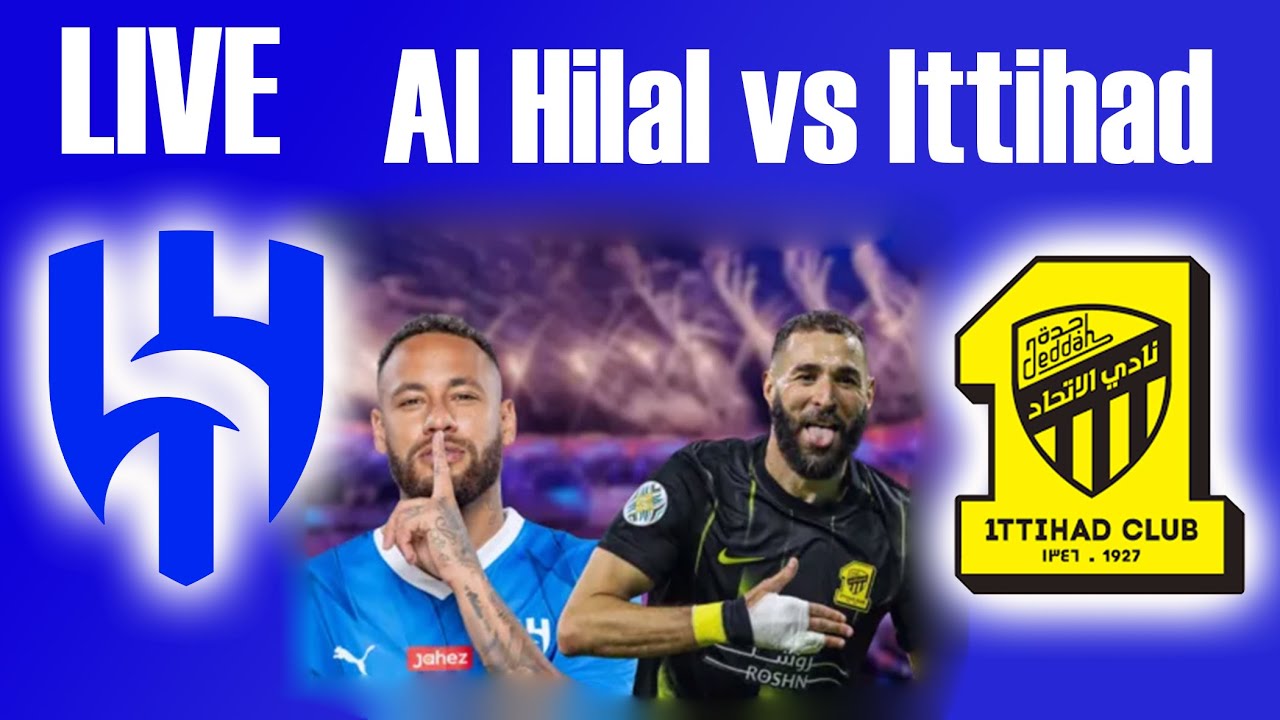 Hilal vs Ittihad, Live... - YouTube