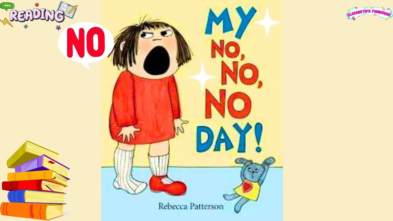 "My No, No, No Day!" READ ALOUD STORY, By Rebecca Patterson On ...