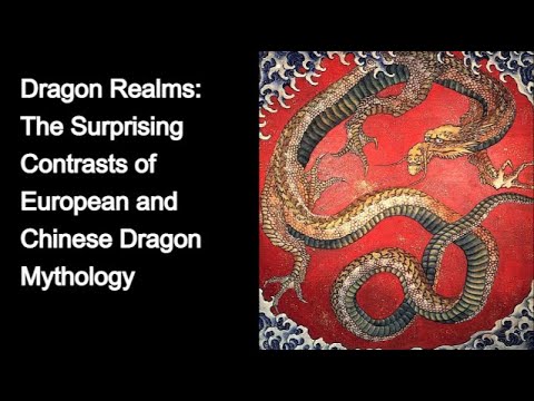 Dragon Realms: The Surprising Contrasts of European and Chinese Dragon ...