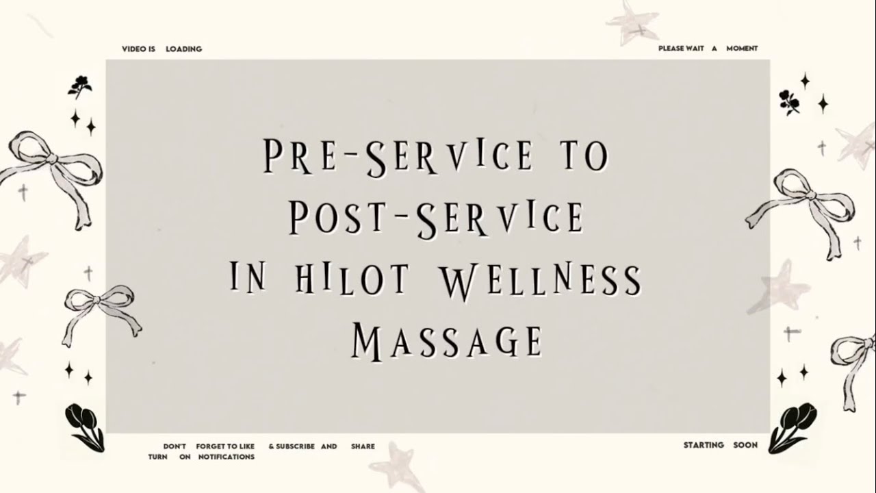 PRE-SERVICE TO POST-SERVICE IN HILOT WELLNESS MASSAGE (by Group 3) from ...