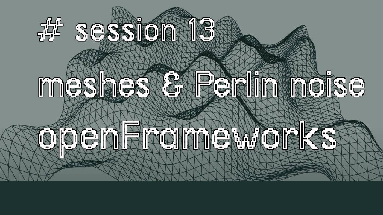 Openframeworks Creative Coding 3d Meshes And Perlin Noise Youtube 5859