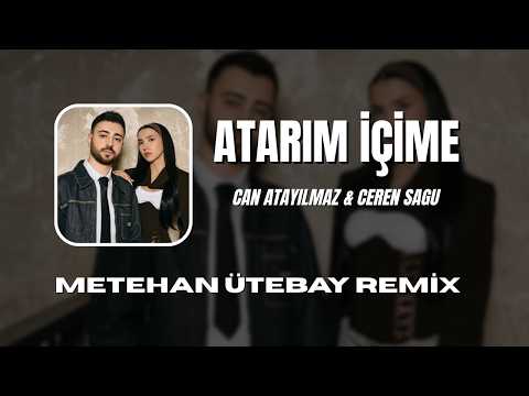 Can Atayılmaz & Ceren Sagu - Atarım İçime (Metehan Ütebay Remix)