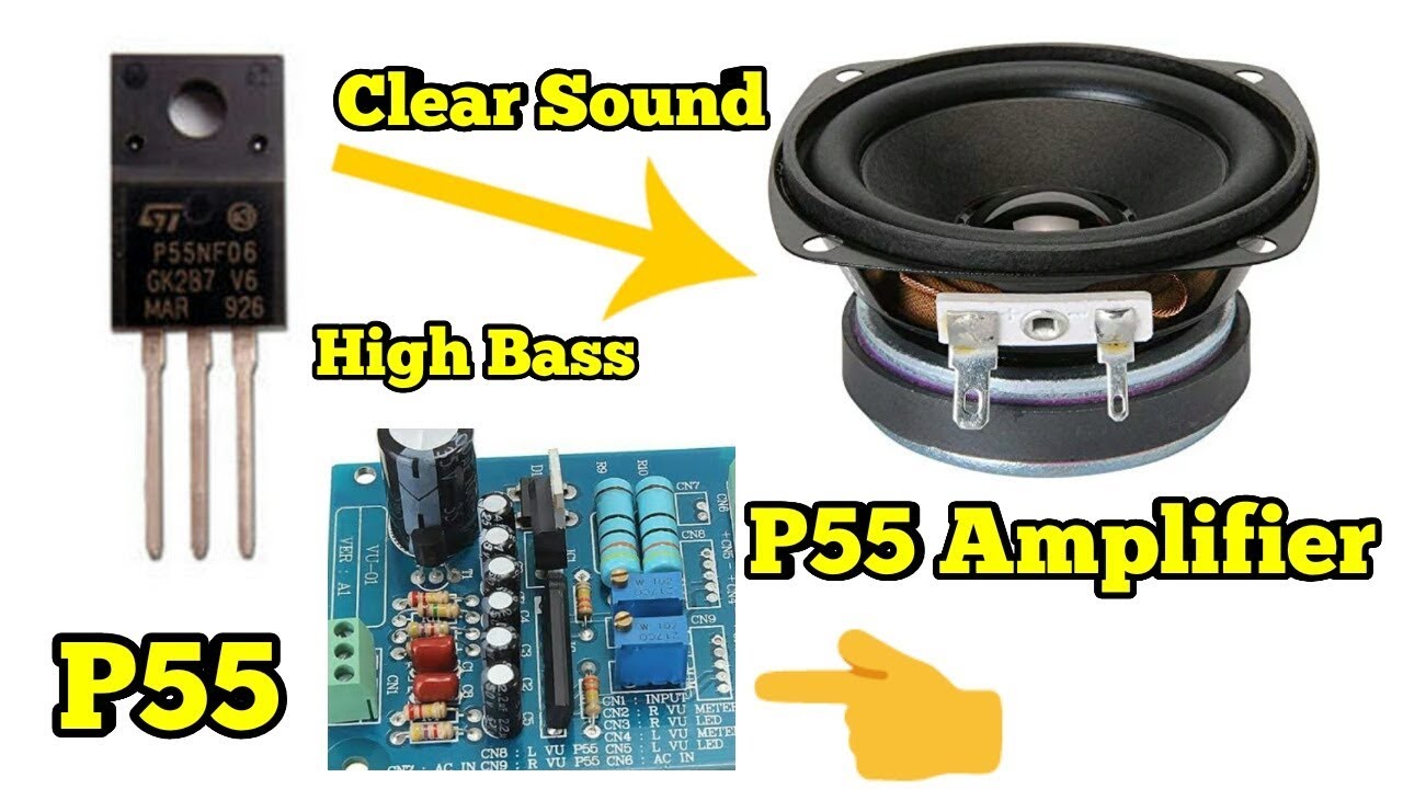 Make A High Bass Clear Sound Amplifier Using P55 - YouTube