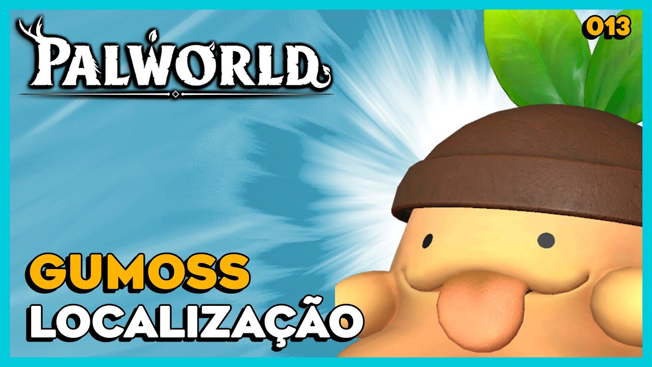 PALWORLD: 013 - GUMOSS - LOCALIZAÇÃO - YouTube