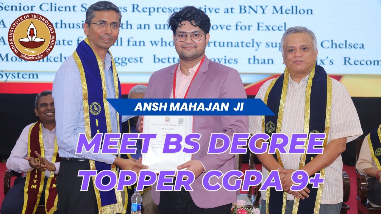 IIT MADRAS BS DEGREE TOPPER ANSH MAHAJAN JI CGPA 9+ - YouTube