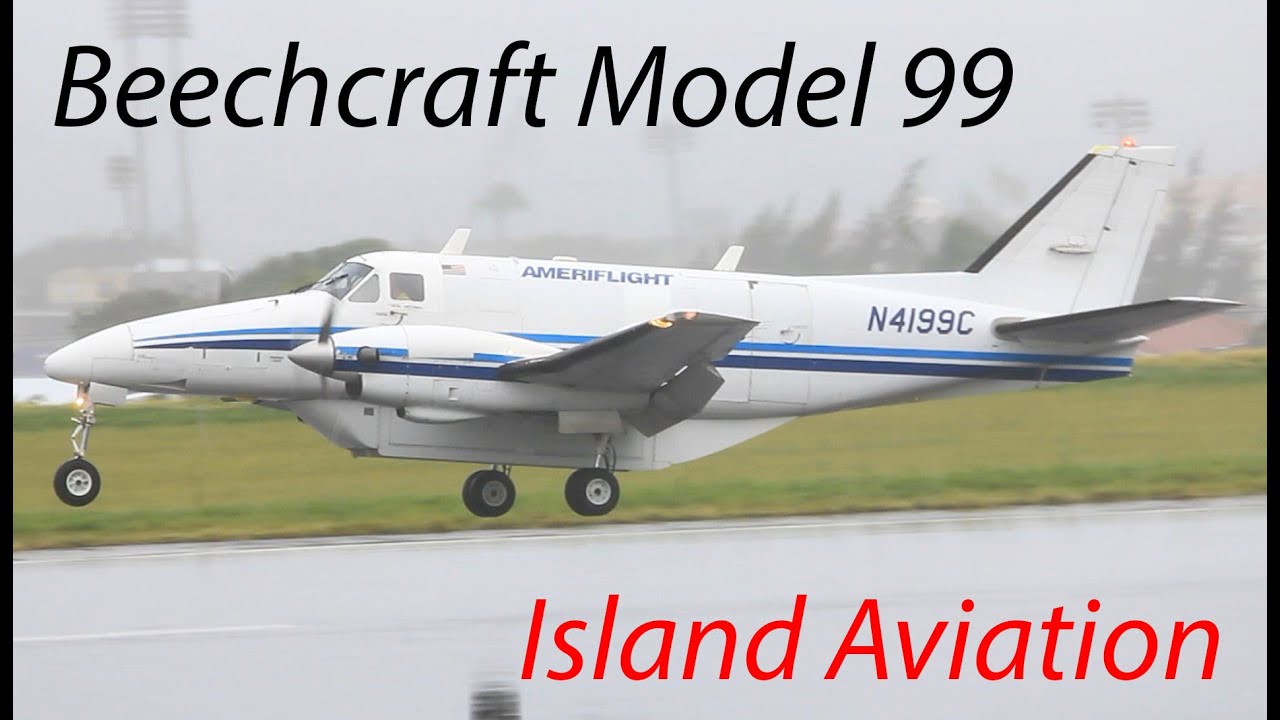 Beechcraft Model 99 Compilation @ St. Kitts Airport(Ameriflight ...