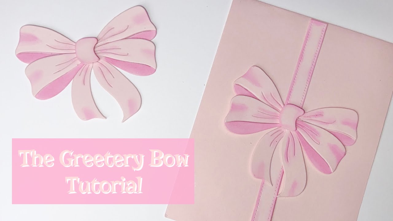 The Greetery Big Beautiful Bow Die Tutorial - YouTube