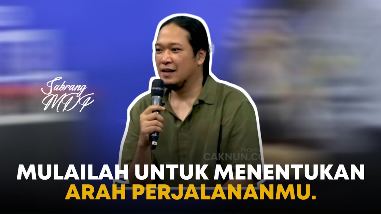 tentukan arah perjalananmu - Mas Sabrang MDP - YouTube