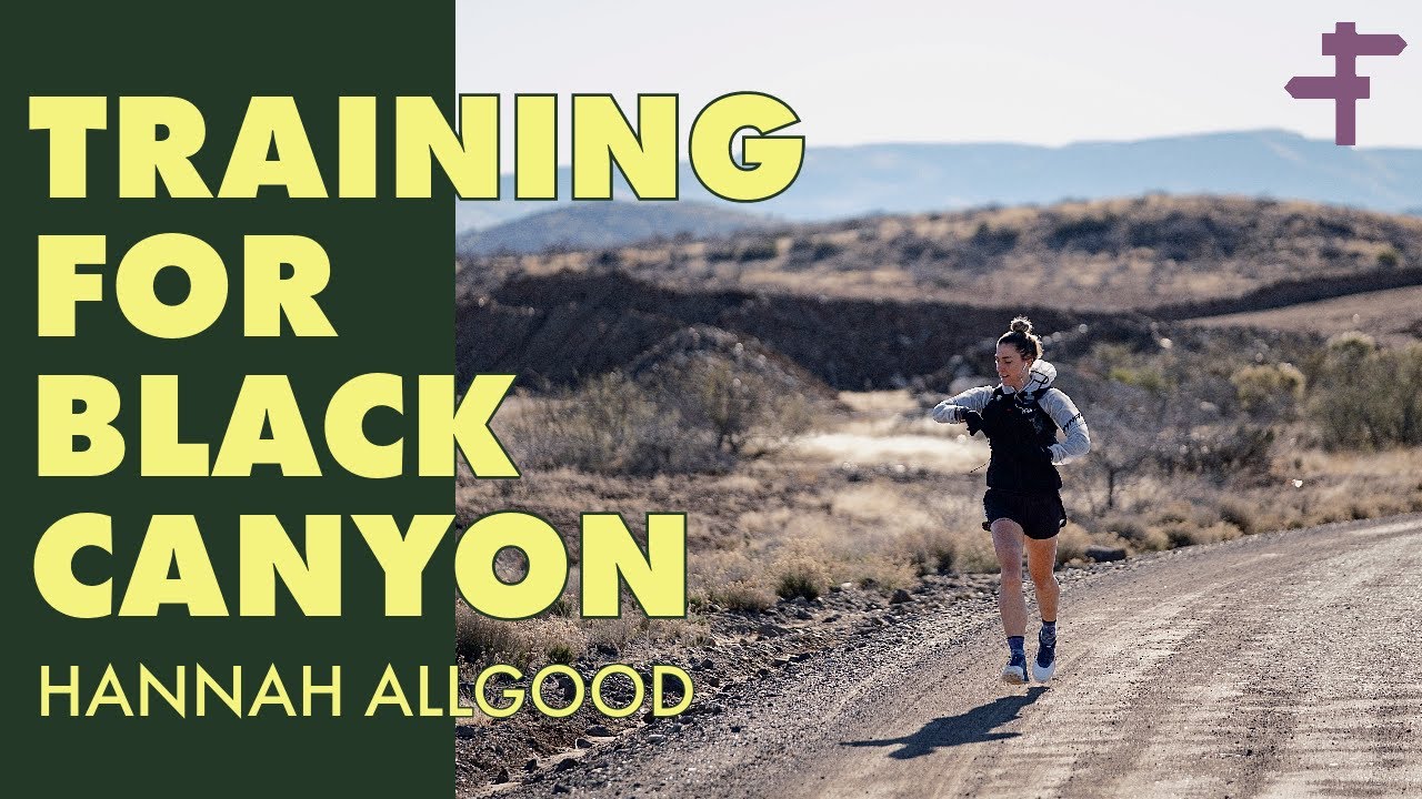 Training For Black Canyon 100k with Hannah Allgood - YouTube