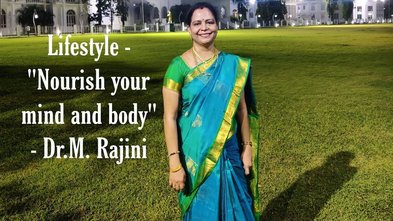 Lifestyle "Nourish your mind and body"- Dr.M.Rajini - YouTube